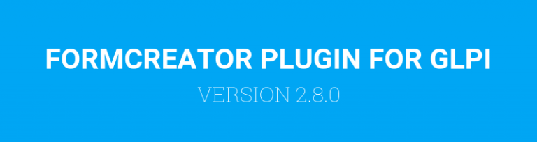 Formcreator plugin version 2.8.0 - Teclib'